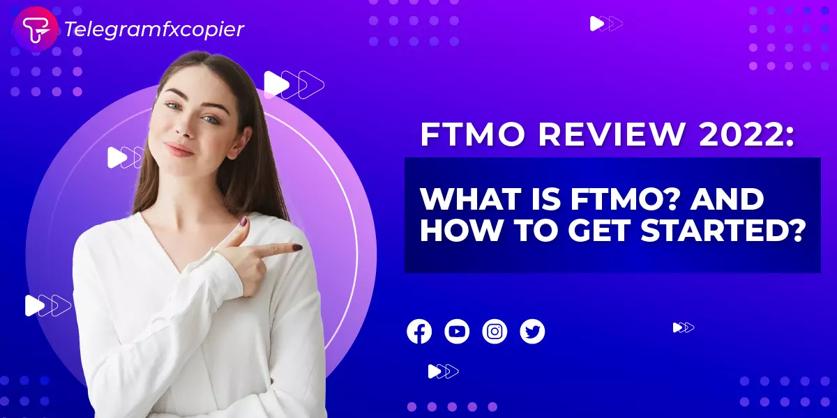 FTMO Review 2024: What is FTMO? And How to Get Started?